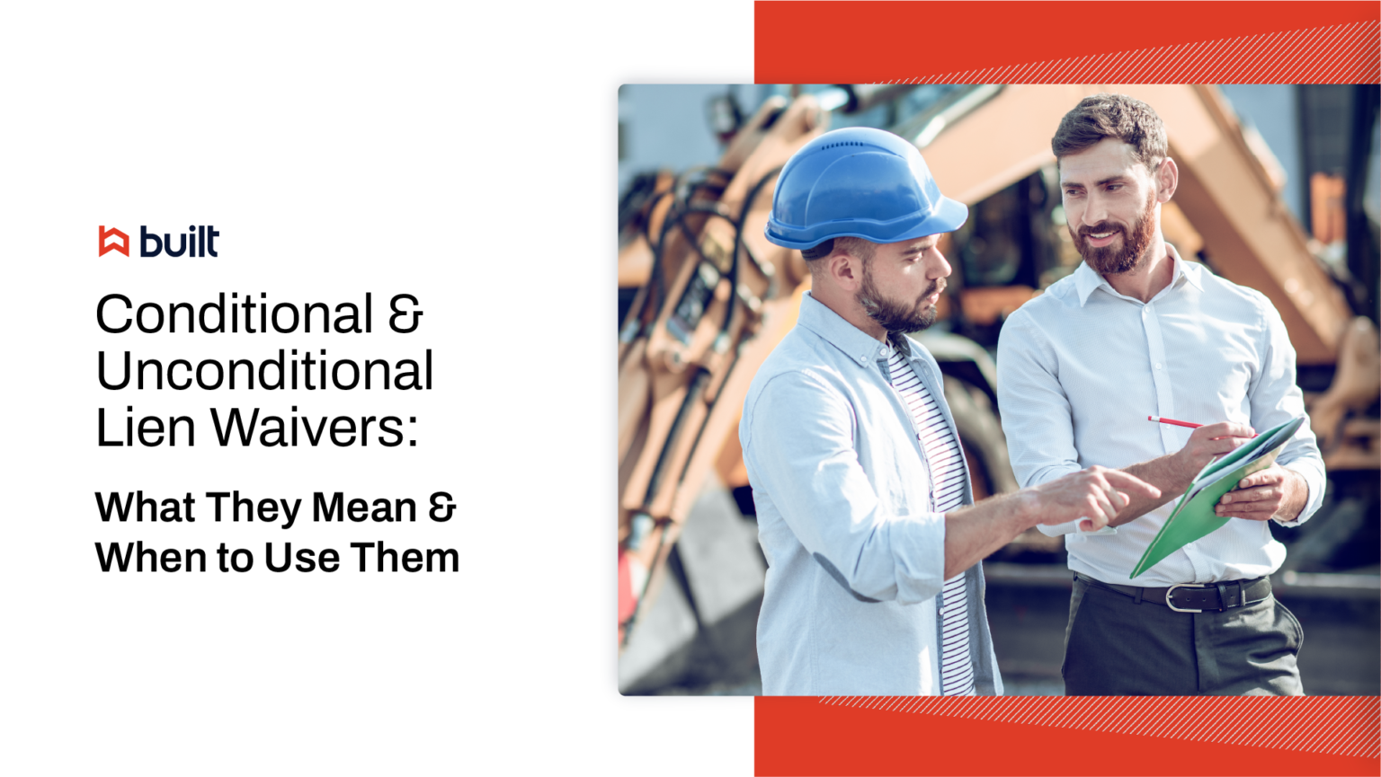 Conditional and Unconditional Lien Waivers: What They Mean and When to Use Them | Built