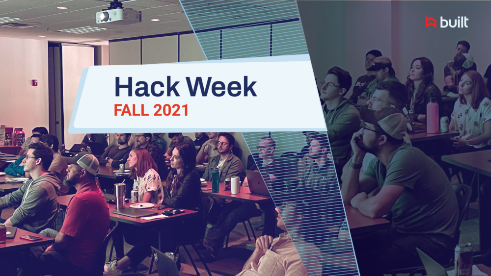 Built Fall 2021 Hack Week: Recap | Built