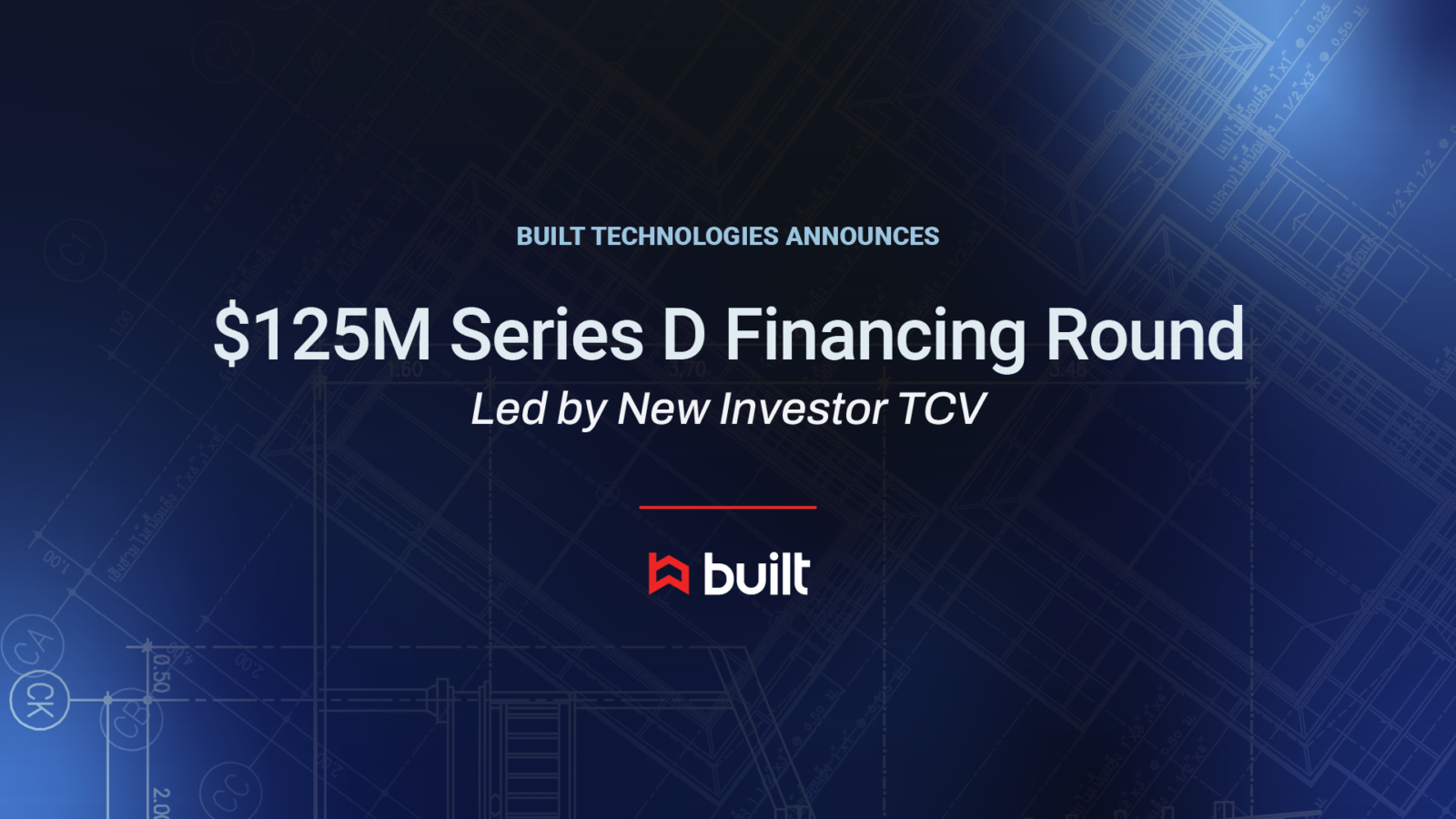 Built Technologies Announces $125M Series D Financing Round | Built