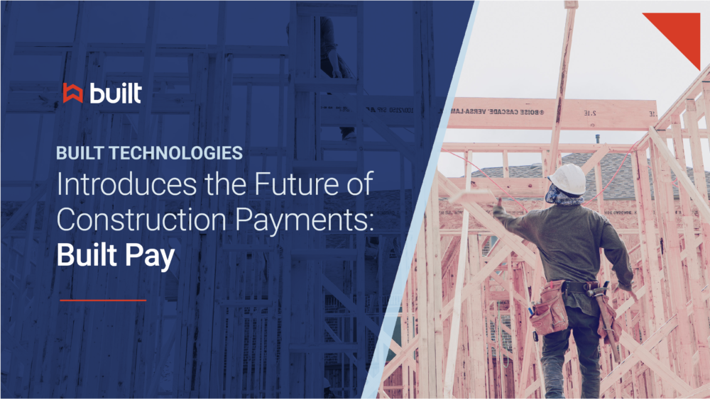 Built Technologies Introduces the Future of Construction Payments ...