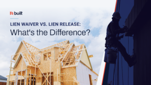 Lien Waiver vs. Lien Release: What's the Difference? | Built