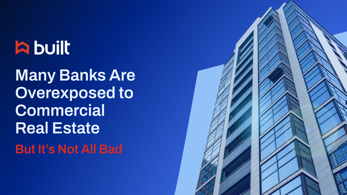 Many Banks Are Overexposed to Commercial Real Estate — But It’s Not All ...
