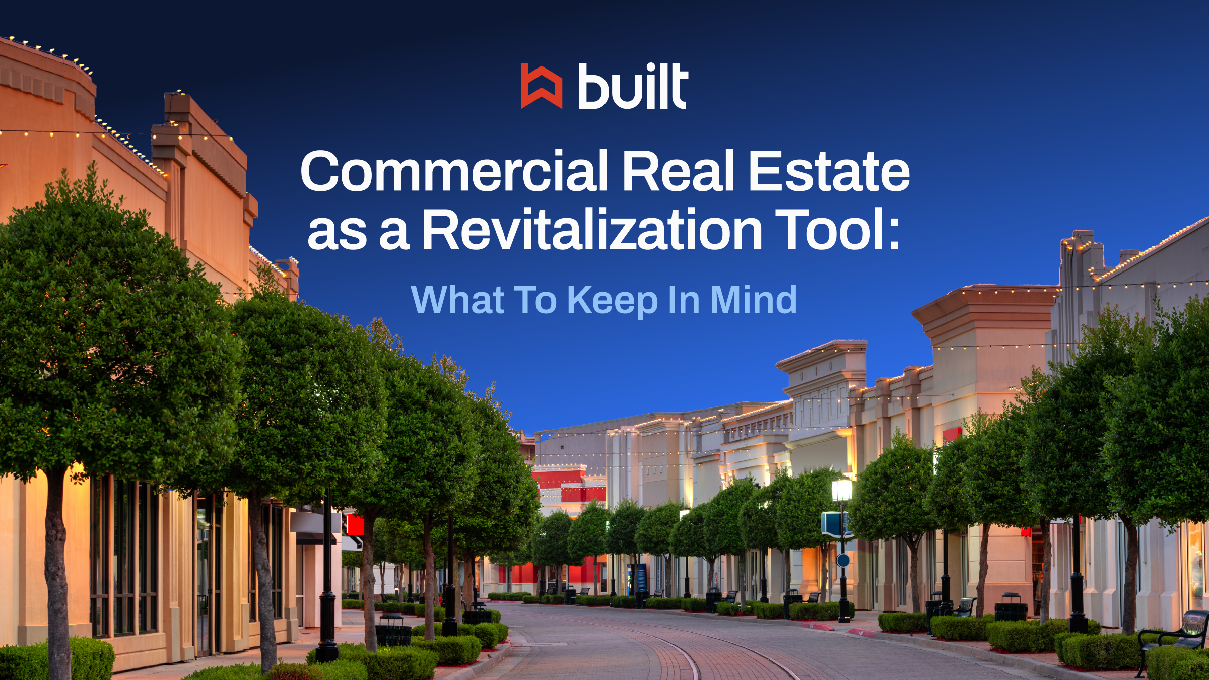 Commercial Real Estate as a Revitalization Tool: What To Keep In Mind ...