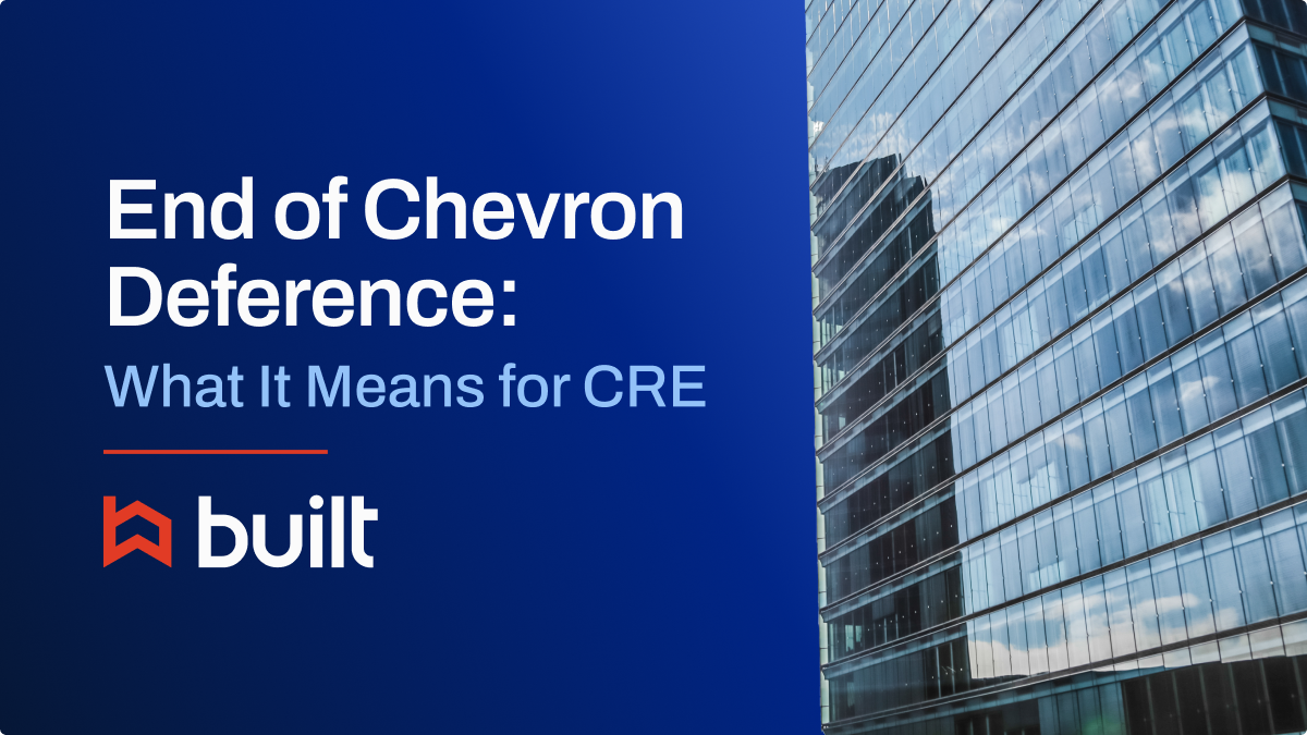 End of Chevron Deference: What It Means for CRE | Built