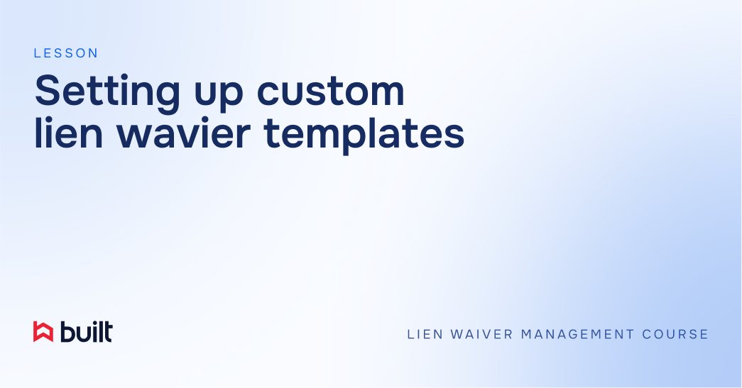 Setting up custom lien waiver templates | Built University