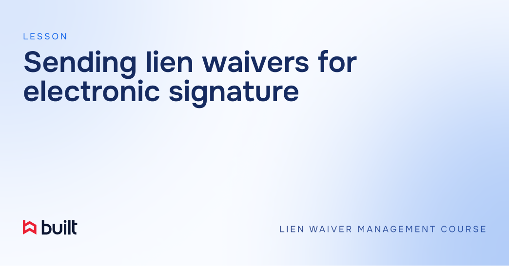 Sending lien waivers for electronic signature | Built University